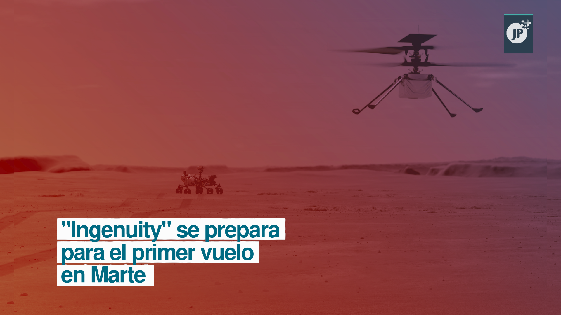 "Ingenuity" se prepara para el primer vuelo en Marte